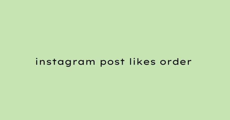 Understanding Instagram Post Likes Order | Fully Guided